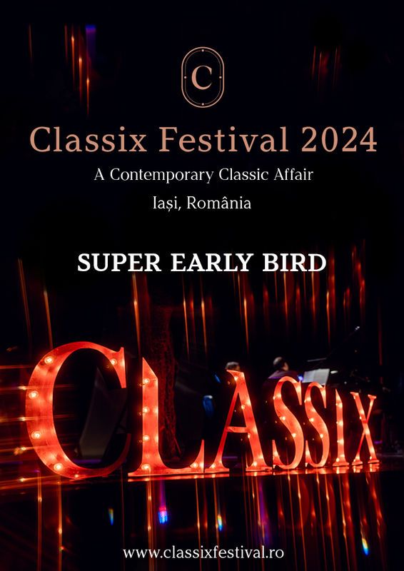 Classix Festival 2024 - Concerte - Iasi, Romania